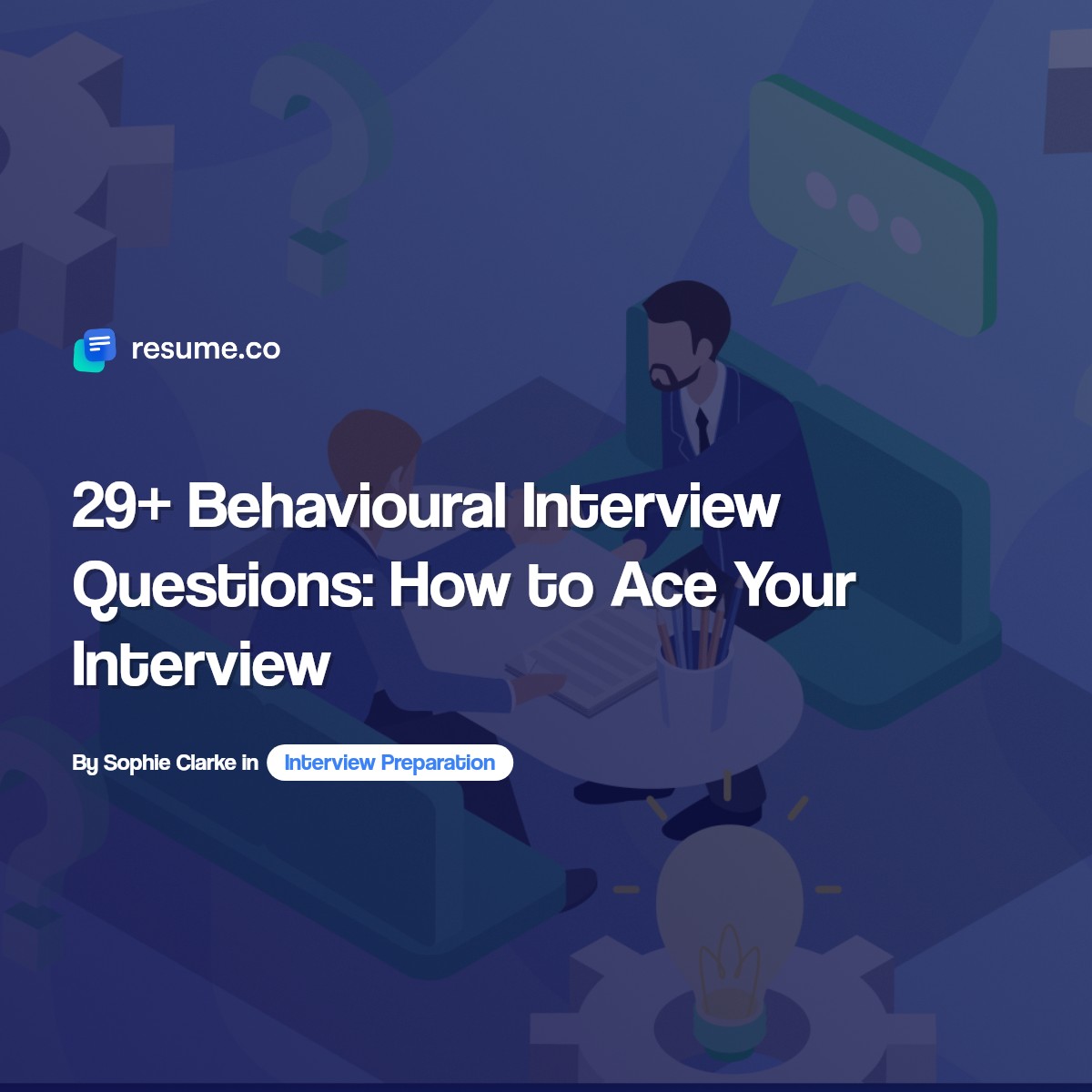 29+ Behavioural Interview Questions: How to Ace Your Interview
