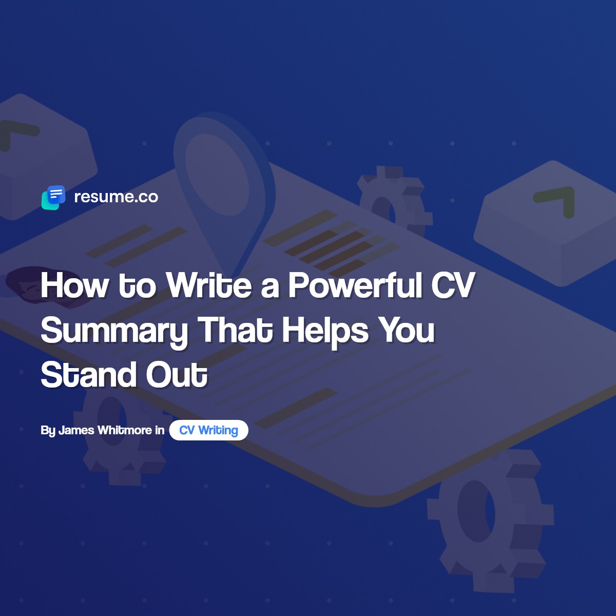 How to Write a Powerful CV Summary That Helps You Stand Out