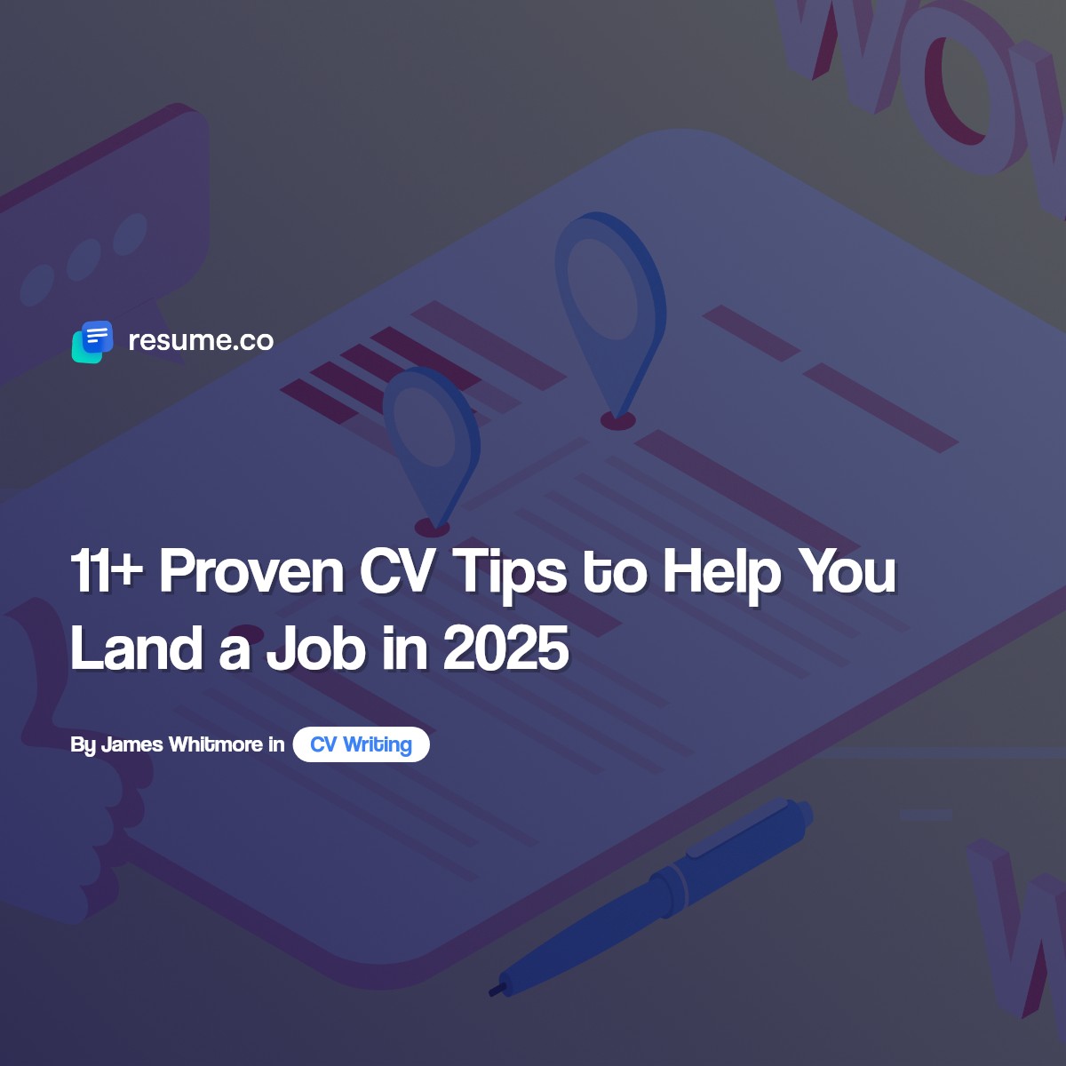 11+ Proven CV Tips to Help You Land a Job in 2025