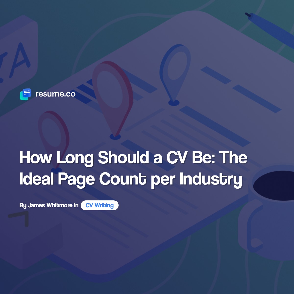 How Long Should a CV Be: The Ideal Page Count per Industry