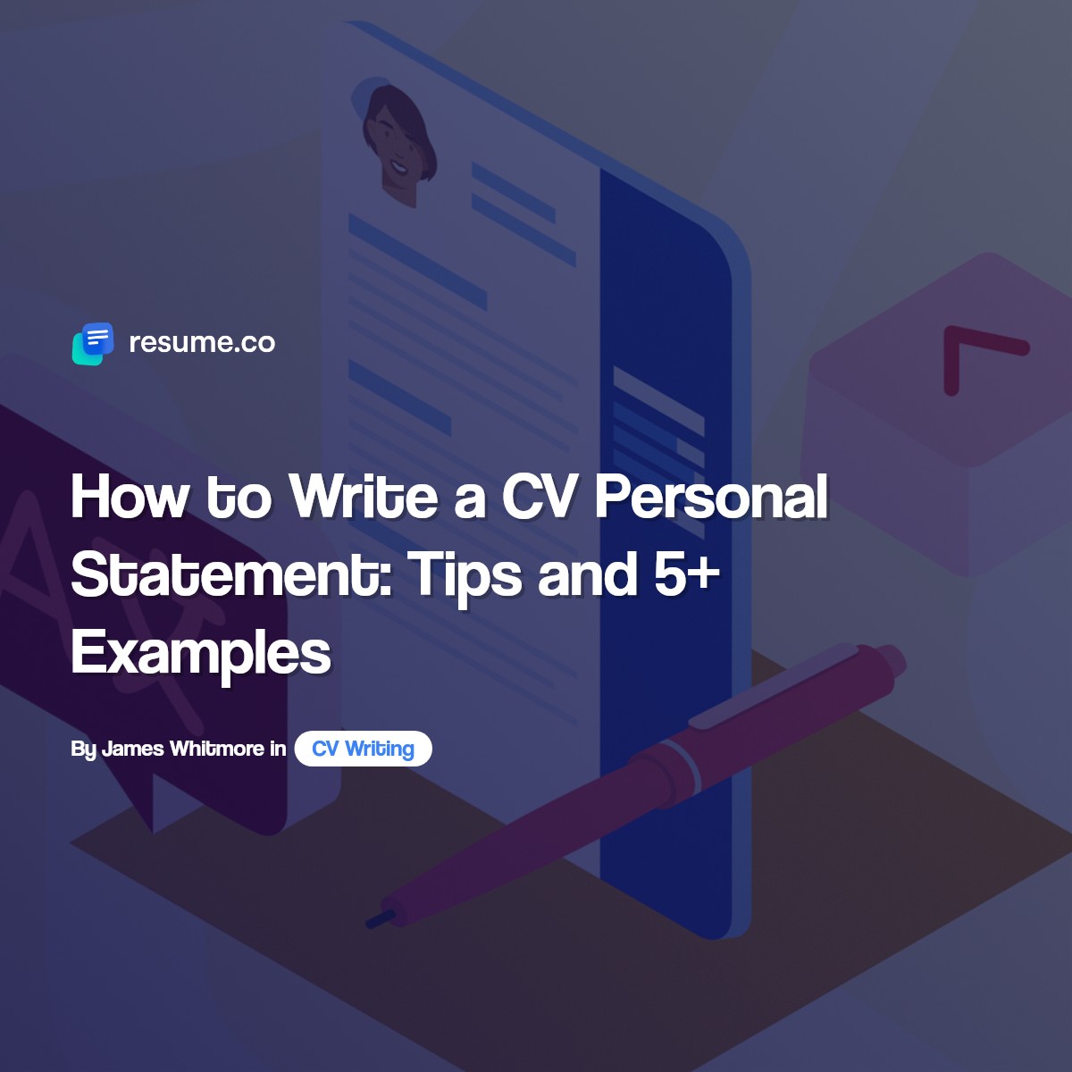 How to Write a CV Personal Statement: Tips and 5+ Examples