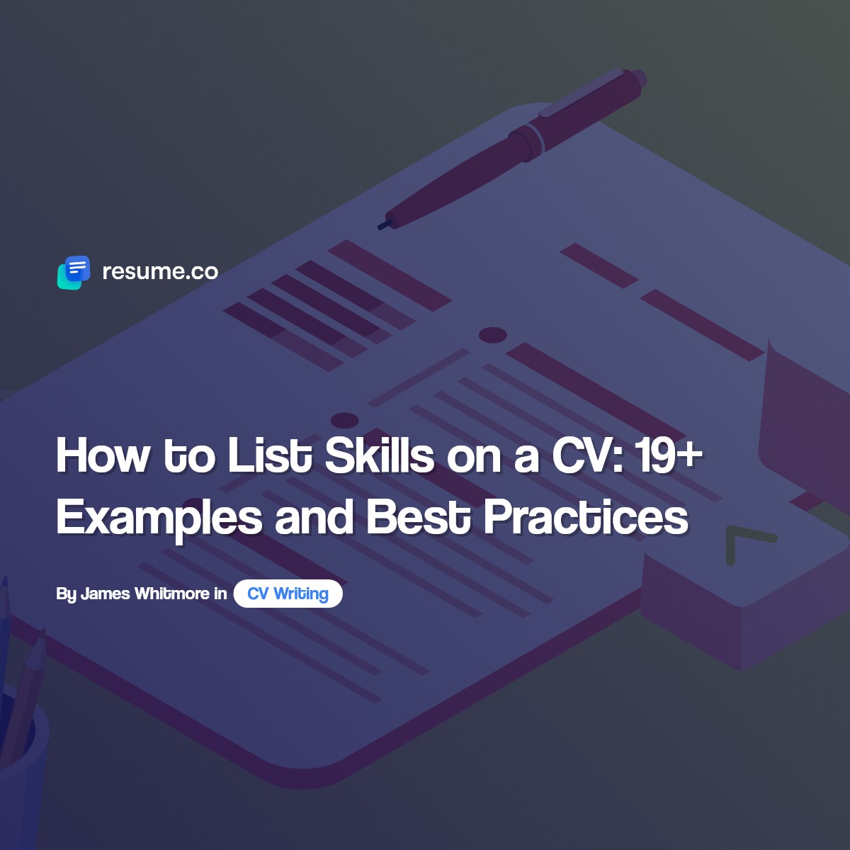 How to List Skills on a CV: 19+ Examples and Best Practices
