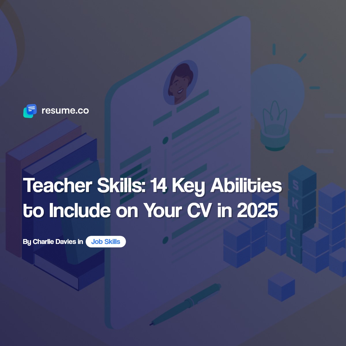Teacher Skills: 14 Key Abilities to Include on Your CV in 2025